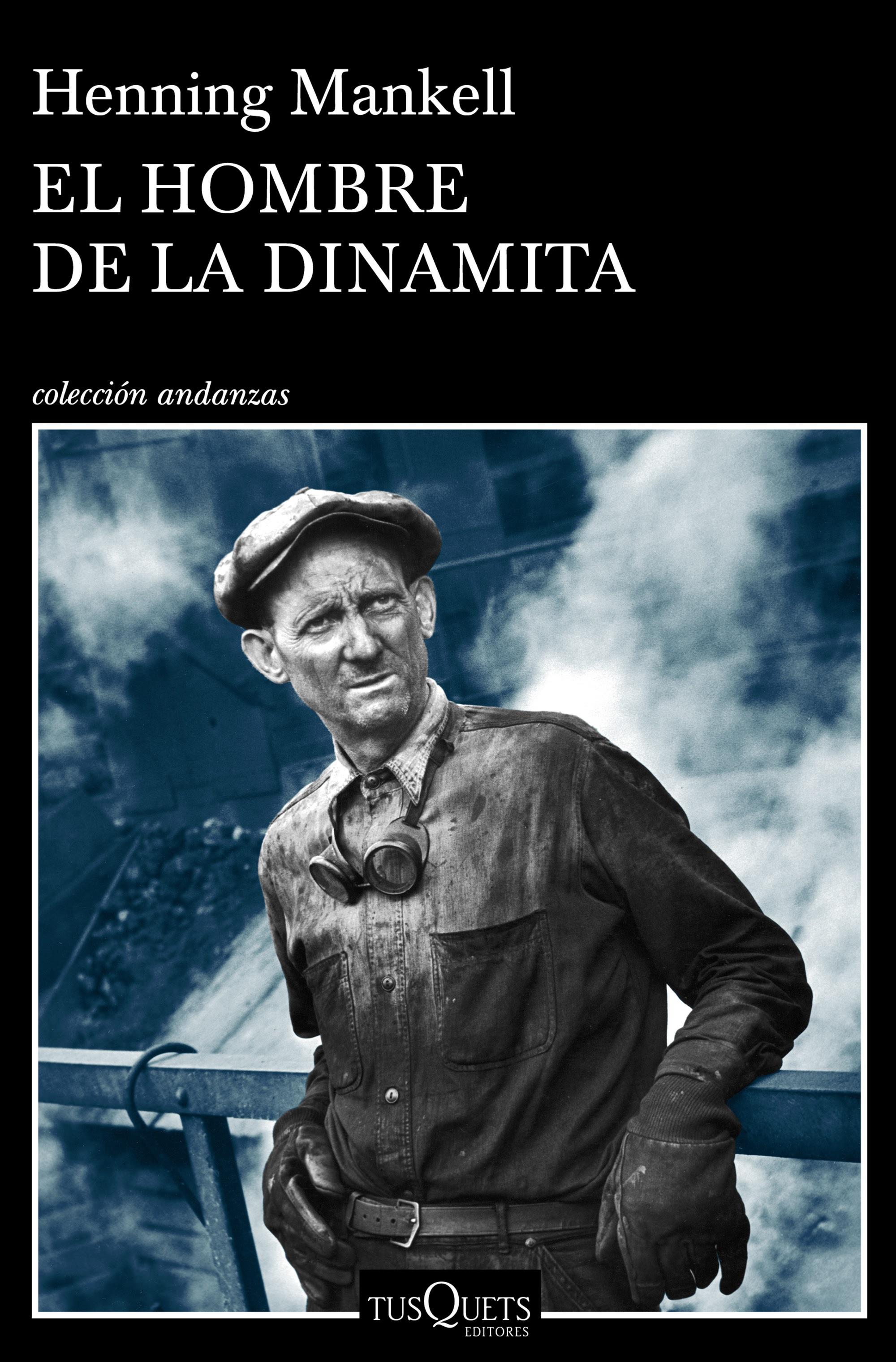 Tusquets publica 'El hombre de la dinamita', la primera novela de ...